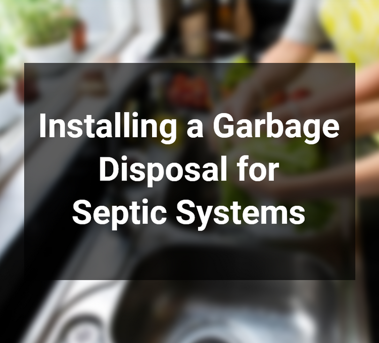 Installing a Garbage Disposal for Septic Systems – Insulation4US